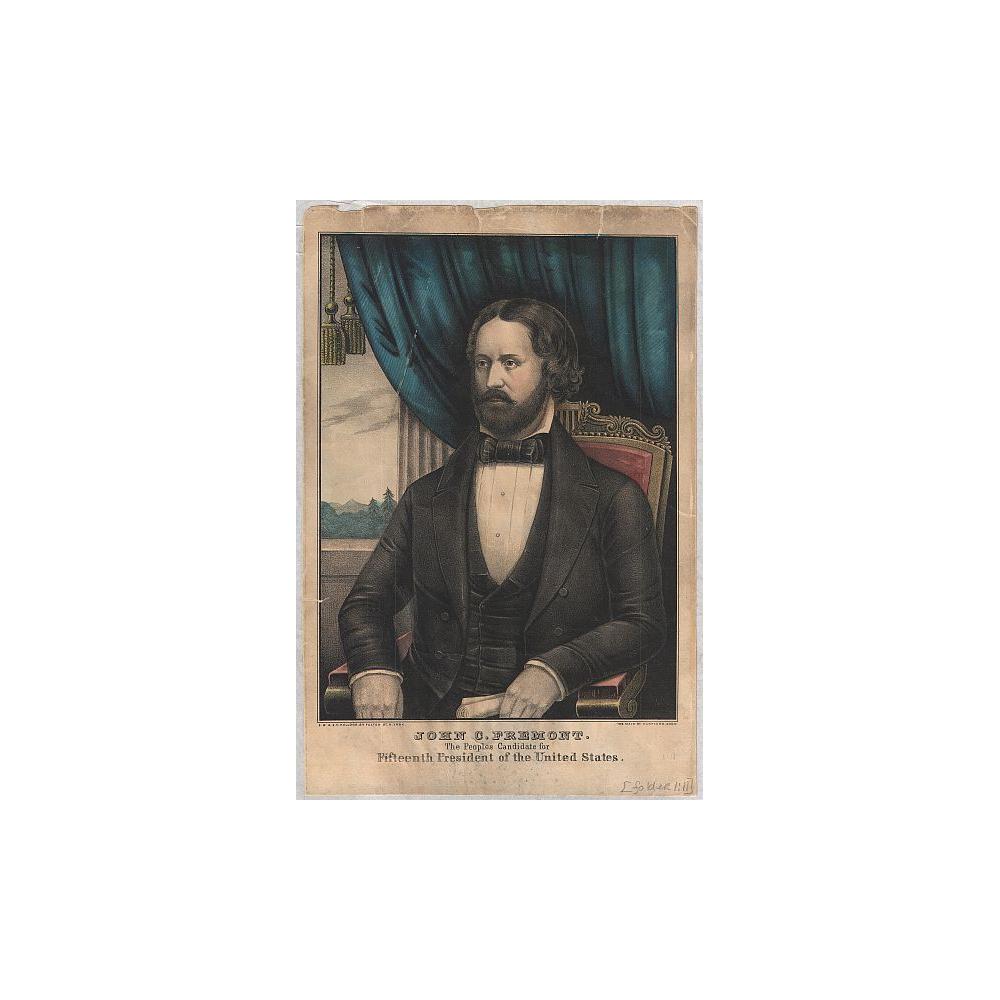 John C. Fremont, the Peoples Candidate for Fifteenth President of the ...